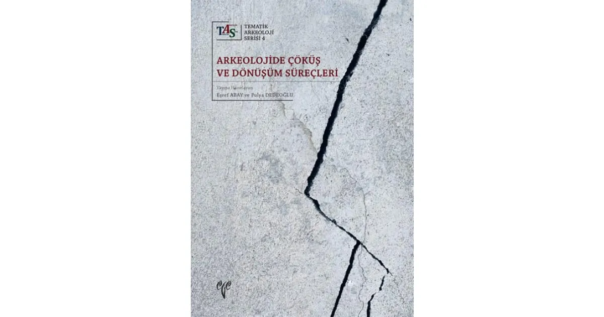 Arkeolojide Çöküş ve Dönüşüm Süreçleri - Arkhe Dergisi