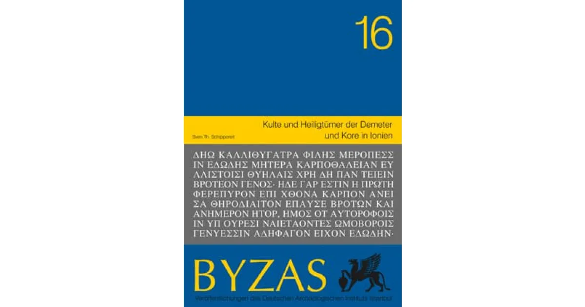 Byzas 16 - Kulte und Heiligtümer der Demeter und Kore in Ionien