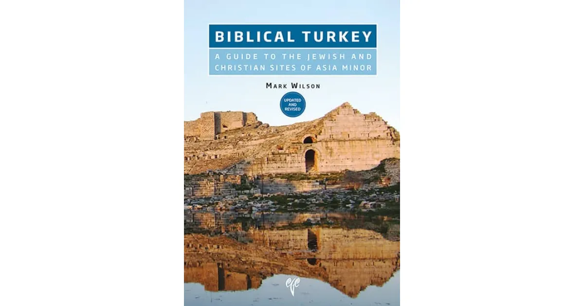 Biblical Turkey: A Guide to the Jewish and Christian Sites of Asia ...
