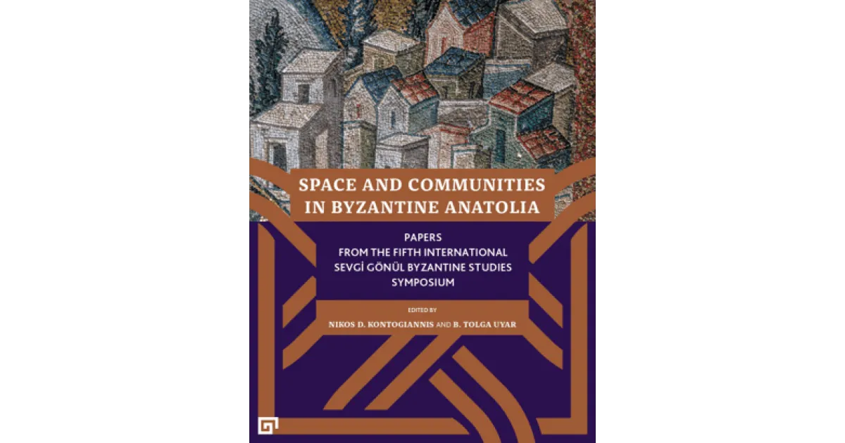 Space and Communities in Byzantine Anatolia