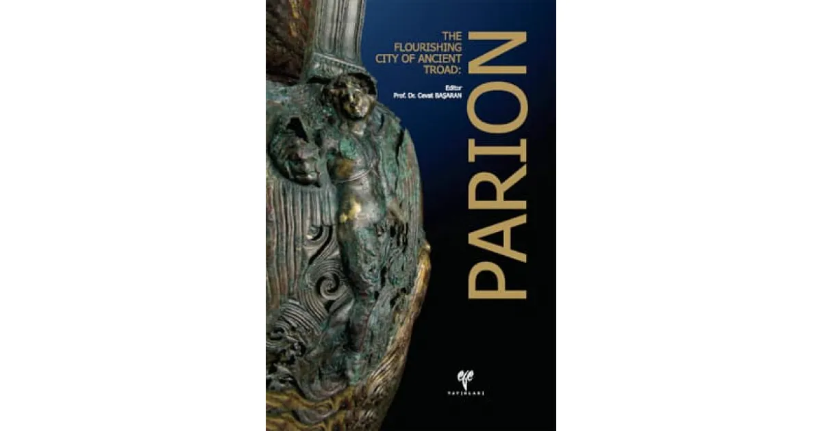 Parion: The Flourishing City of Ancient Troad - Arkhe Dergisi