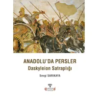 Anadolu'da Persler - Daskyleion Satraplığı - Arkhe Dergisi