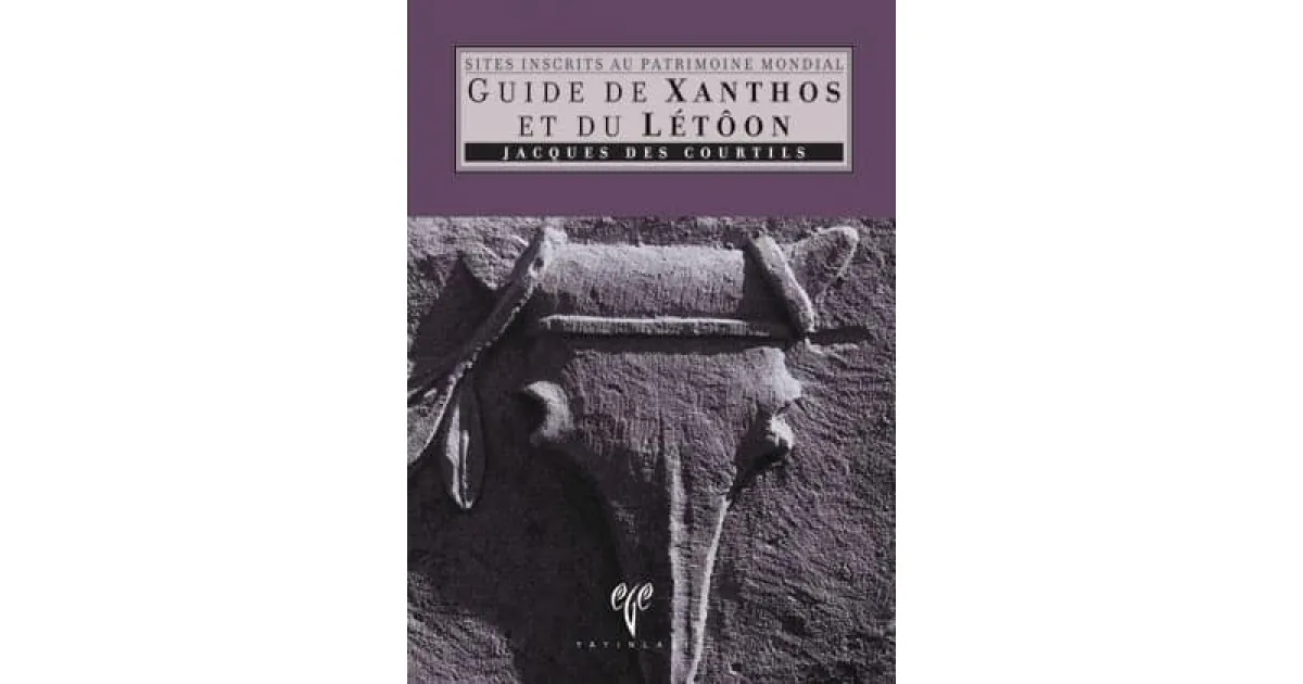 Guide de Xanthos et du Letoon - Arkhe Dergisi
