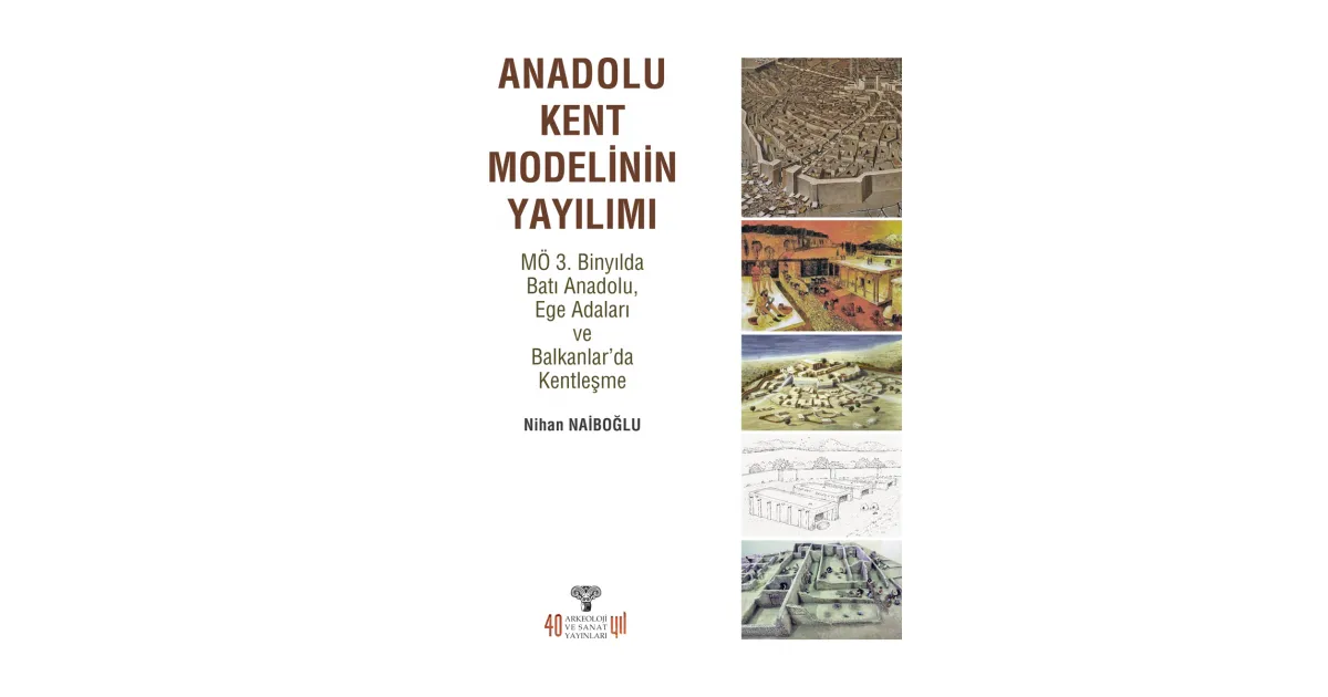 Anadolu Kent Modelinin Yayılımı - Arkhe Dergisi
