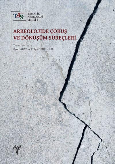 Arkeolojide Çöküş ve Dönüşüm Süreçleri - Arkhe Dergisi