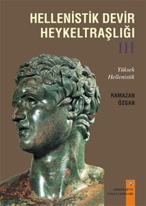 Hellenistik Devir Heykeltraşlığı 3 - Arkhe Dergisi